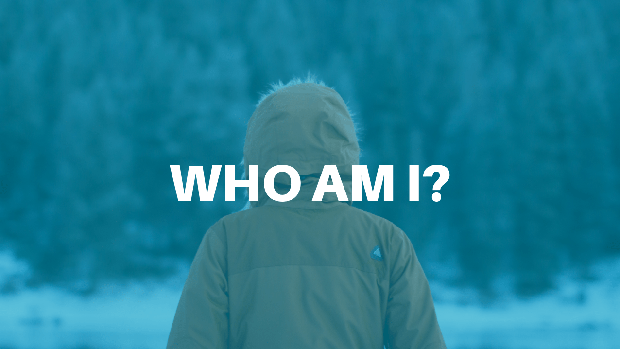“I don’t know who I am!” (How to find your identity) | SocialSelf