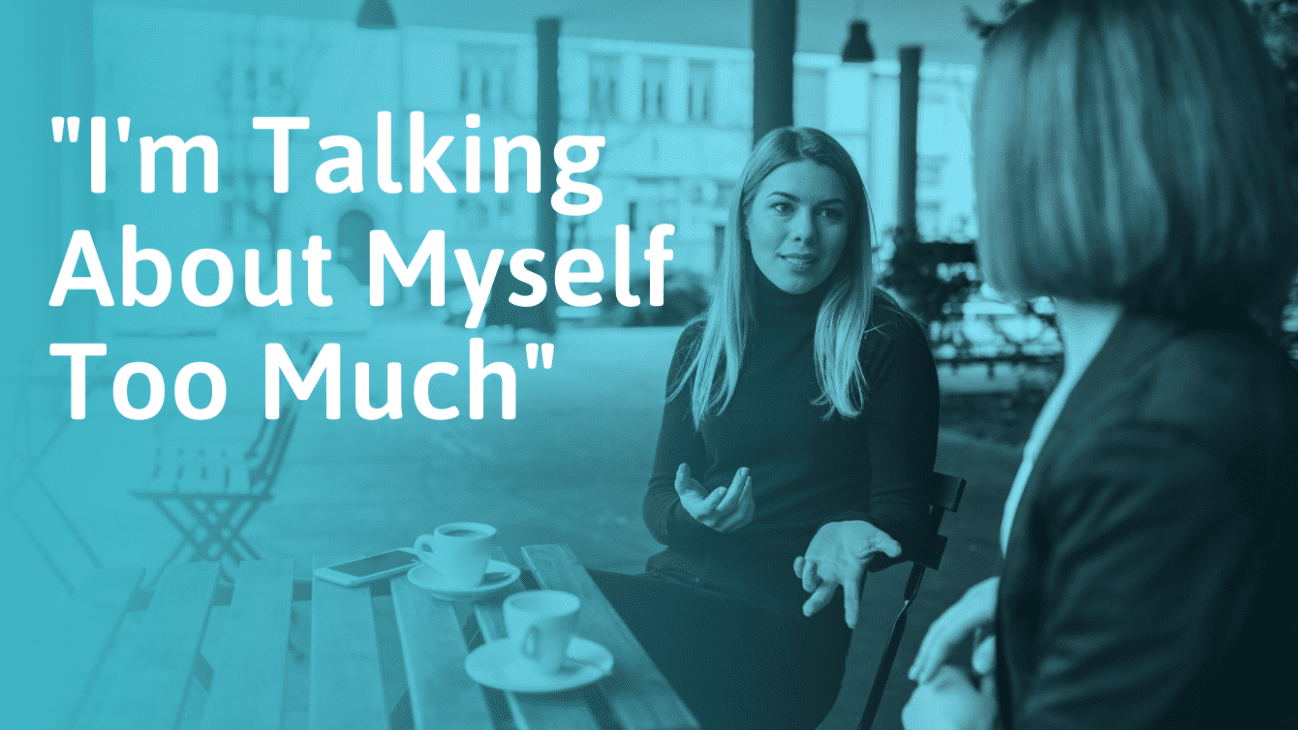 How to Stop Talking About Yourself Too Much | SocialSelf
