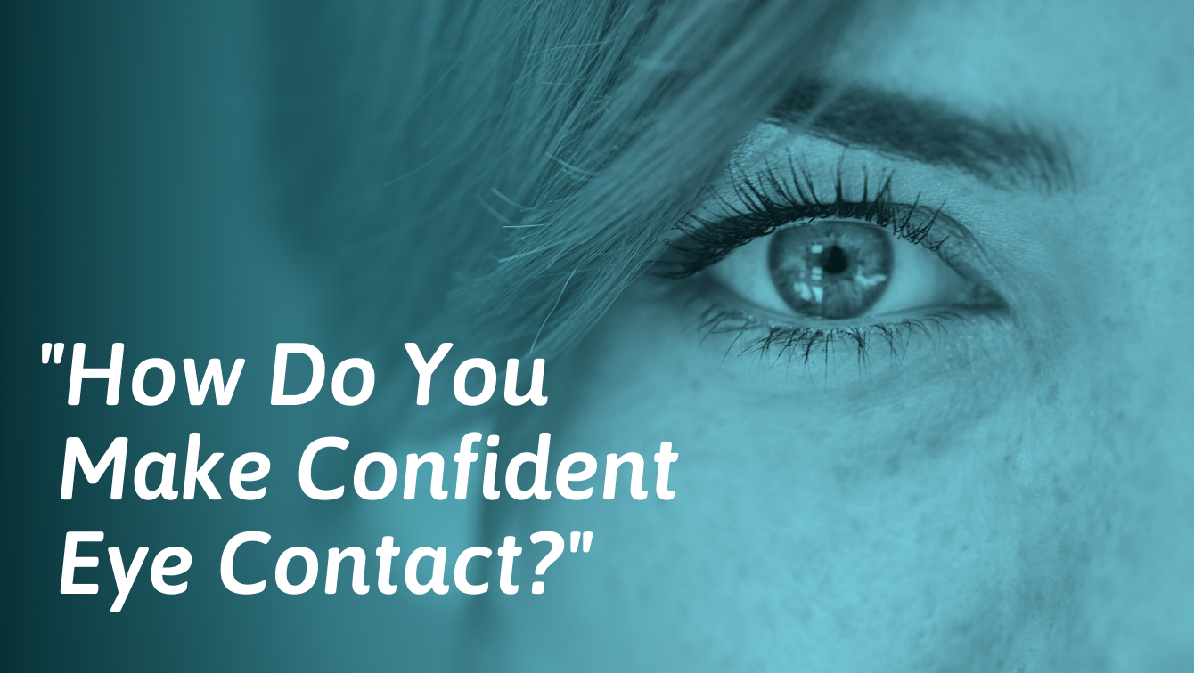 Confident Eye Contact How Much Is Too Much How To Keep It Confident Eye Contact How Much Is Too Much How To Keep It