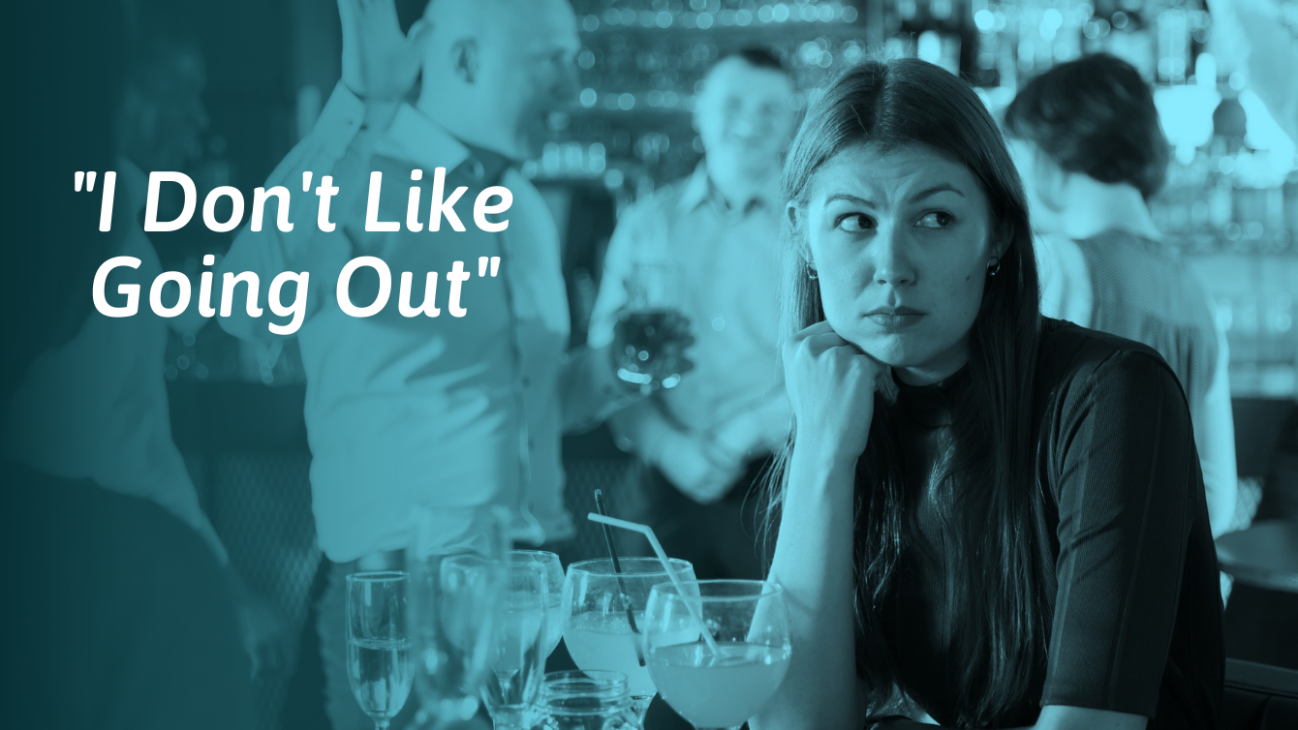 What To Do If You Don’t Like Going Out | SocialSelf