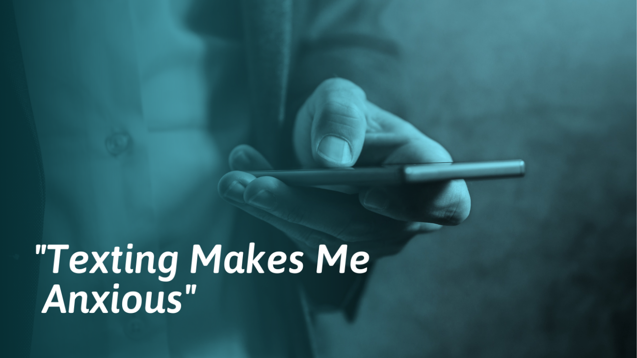 How to Overcome Texting Anxiety (If Texts Stress You Out)