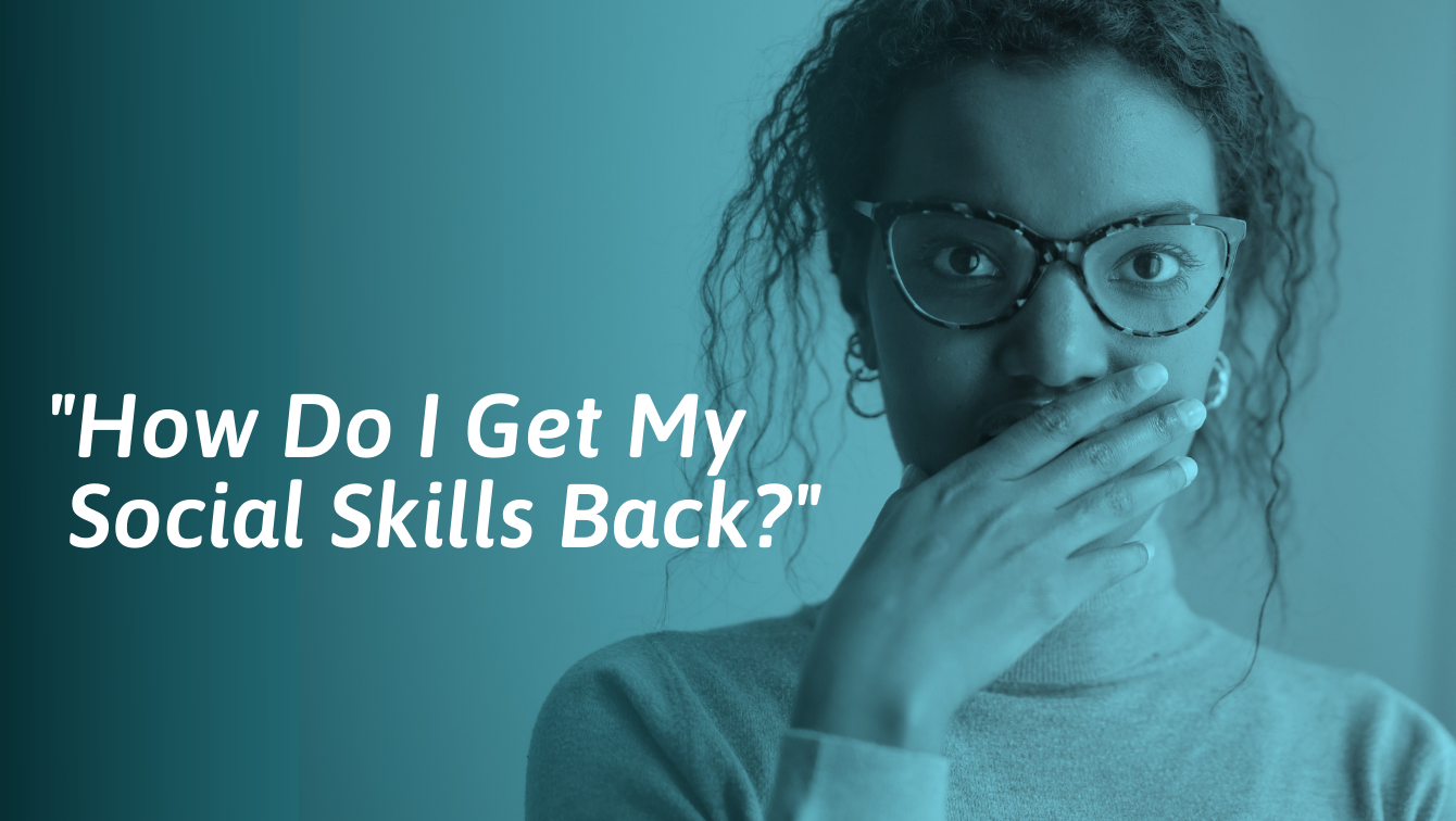Are You Losing Your Social Skills? Here’s What to Do