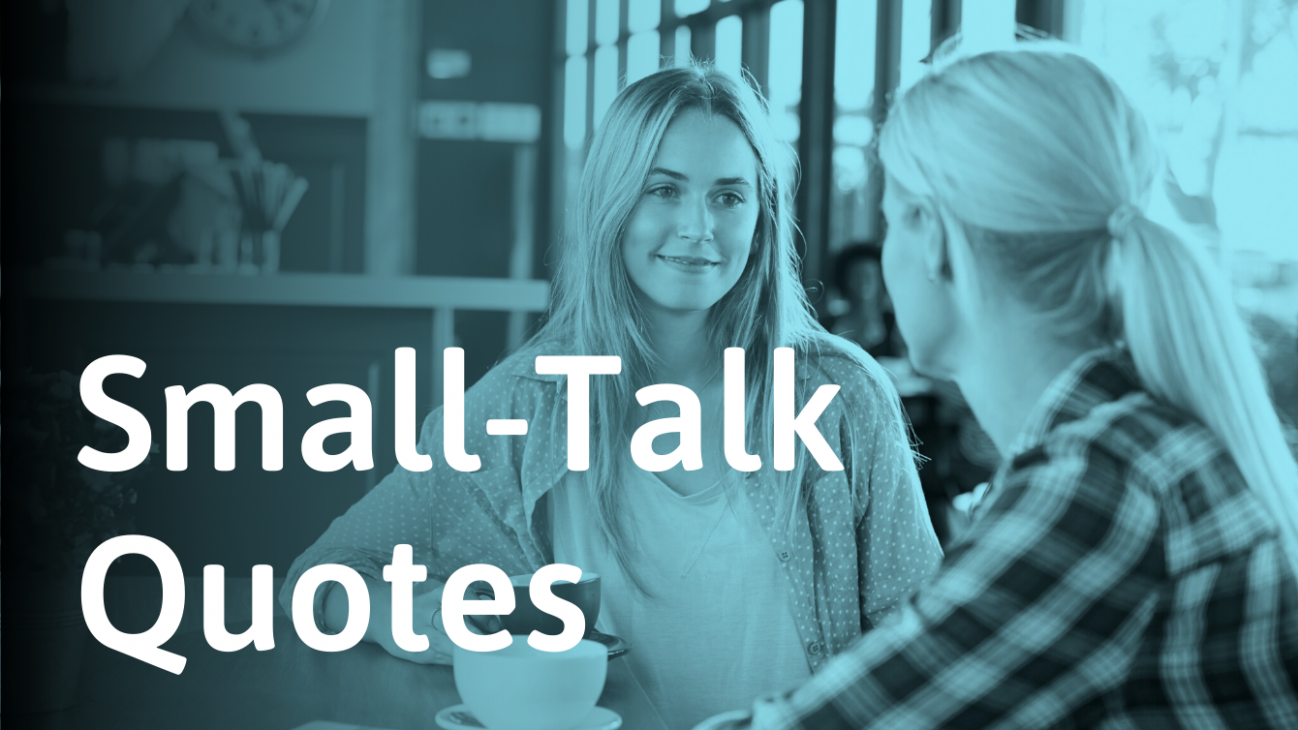 44 Small Talk Quotes (That Show How Most Feel About It) | SocialSelf