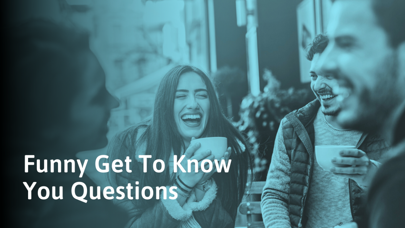 119 Funny Get to Know You Questions