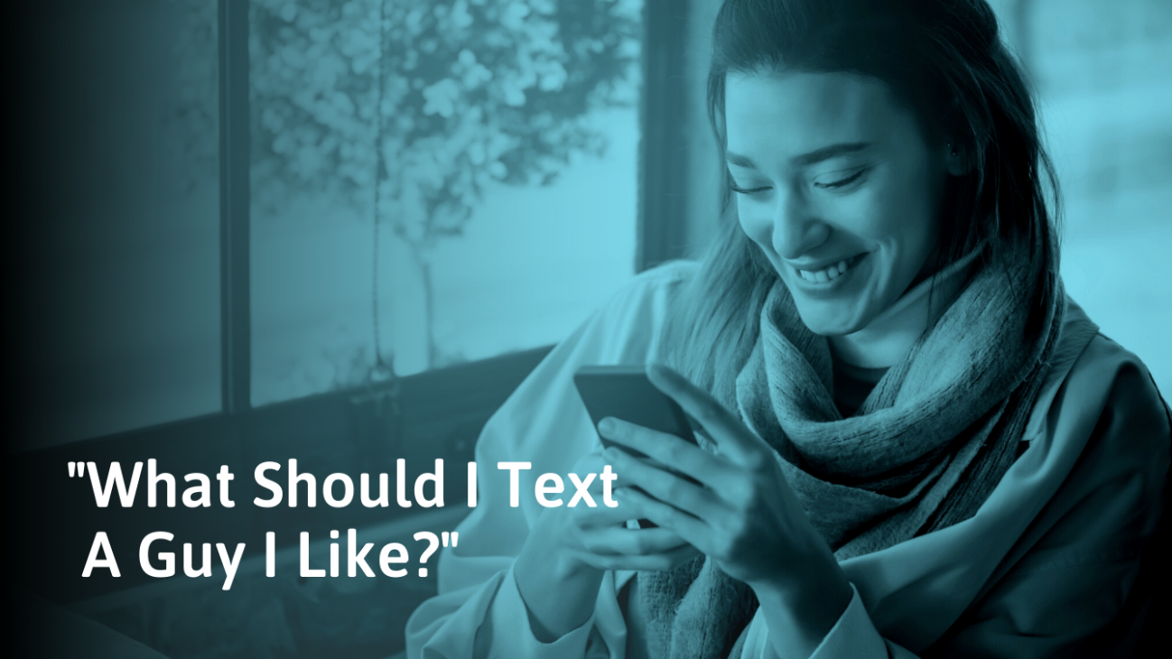 How to Text a Guy You Like (To Catch And Keep Interest) | SocialSelf