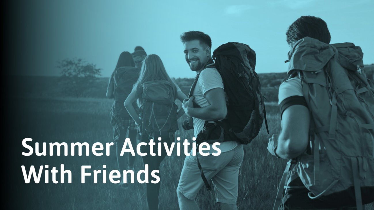 74 Fun Things to Do With Friends in Summer | SocialSelf