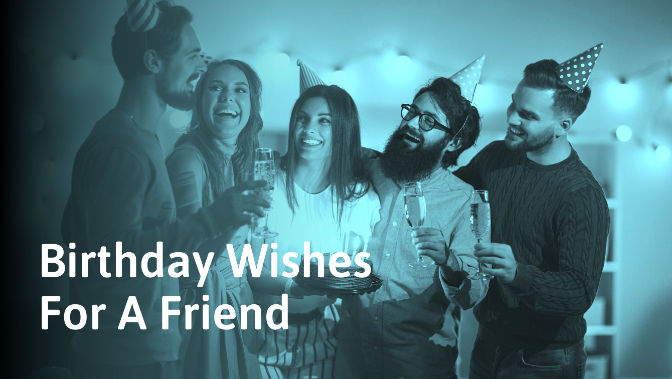 156 Birthday Wishes For Friends For Any Situation 156 Birthday Wishes For Friends For Any Situation