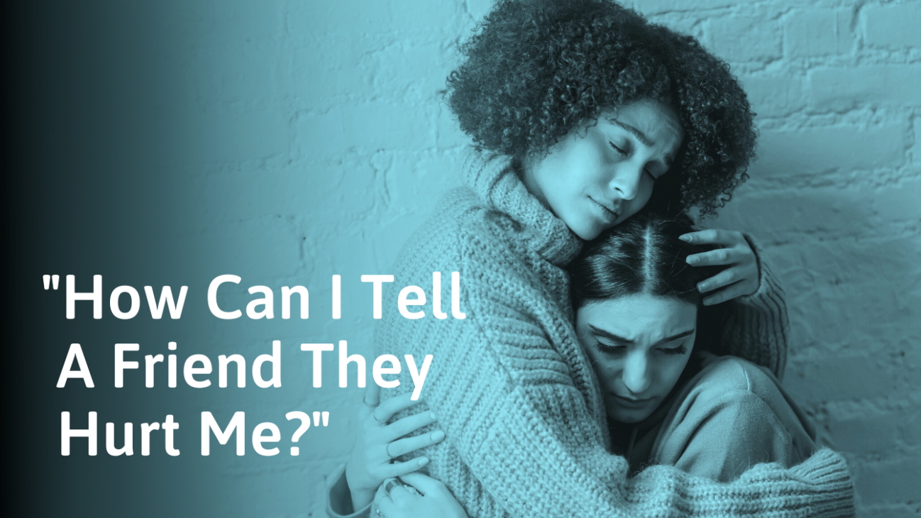 How to Tell a Friend They Hurt You (With Tactful Examples)